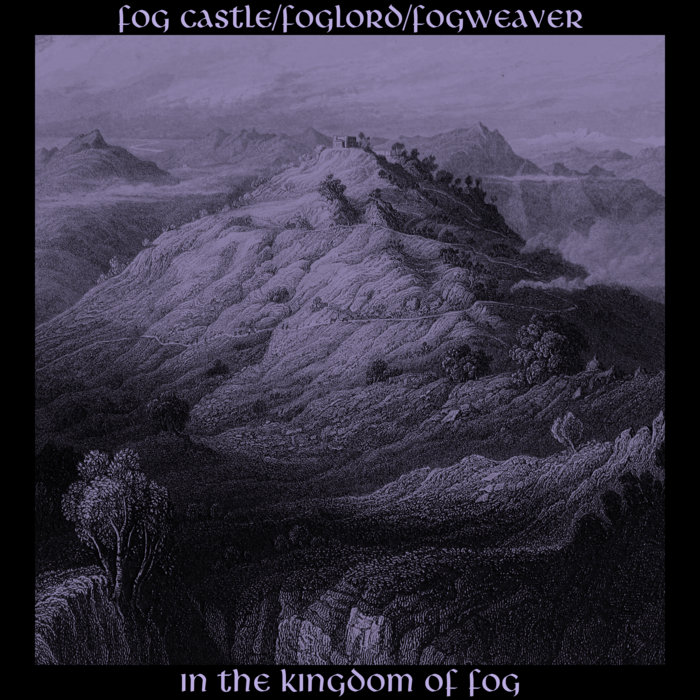 In the Kingdom of Fog | Fog Castle/Foglord/Fogweaver | Fogweaver