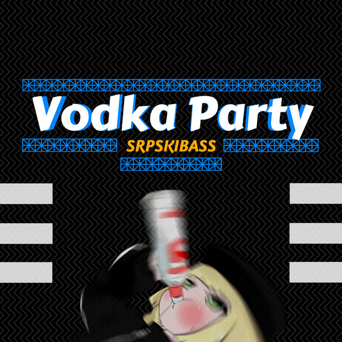 Vodka Party (Dedicated to Dimitri The Gopnik King) | SrpskiBass