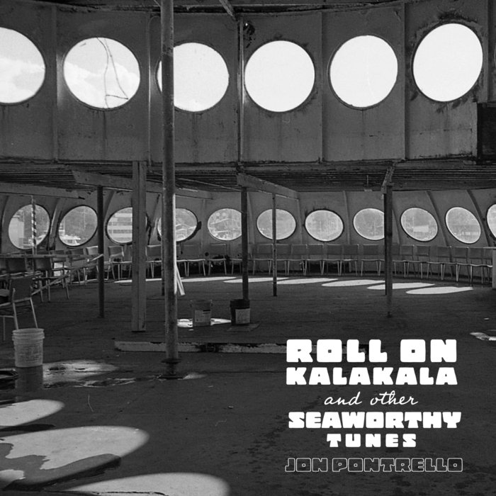 Roll On Kalakala and other Seaworthy Tunes | Jon Pontrello