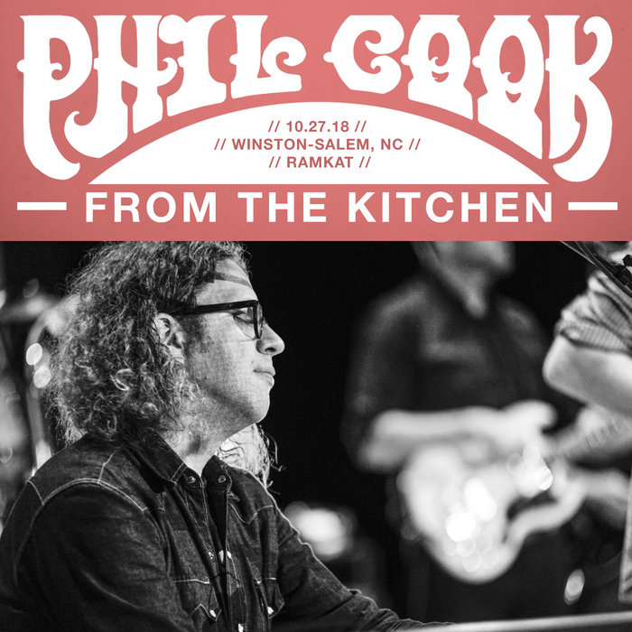 From the Kitchen: Winston-Salem, NC - 10/27/ 2018 @ Ramkat | Phil Cook