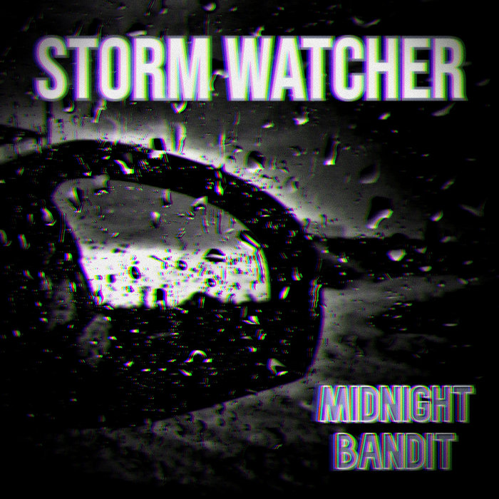STORM WATCHER | Midnight Bandit