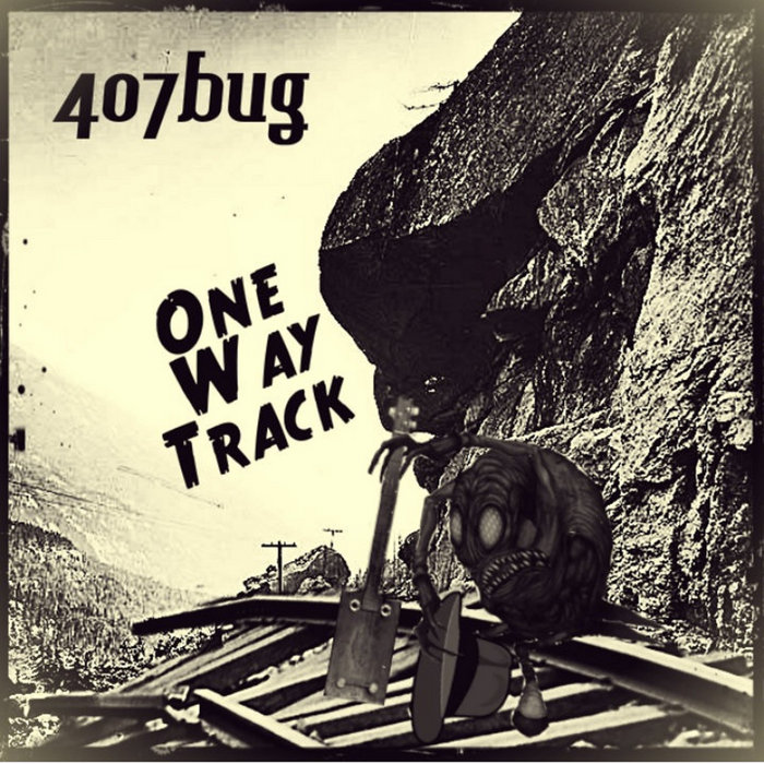 One Way Track | 407Bug