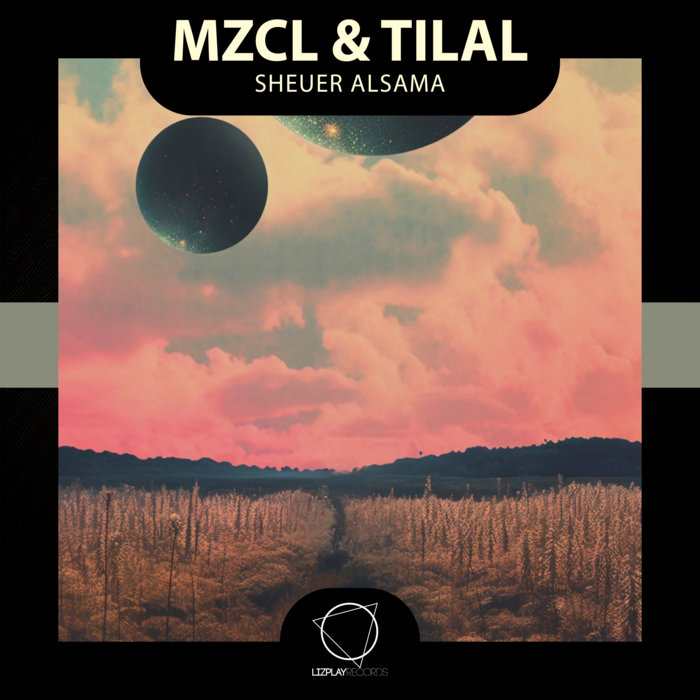 Sheuer Alsama | Mzcl & Tilal | Lizplay Records