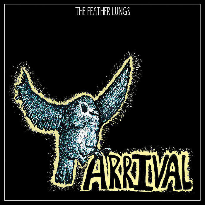 Arrival | The Feather Lungs