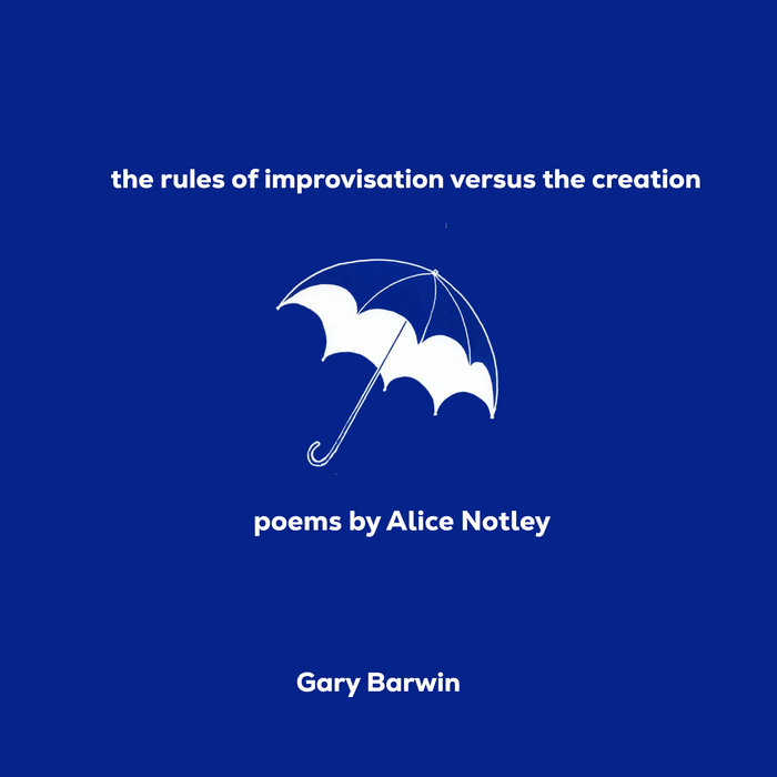 The Rules of Improvisation Versus the Creation | Gary Barwin