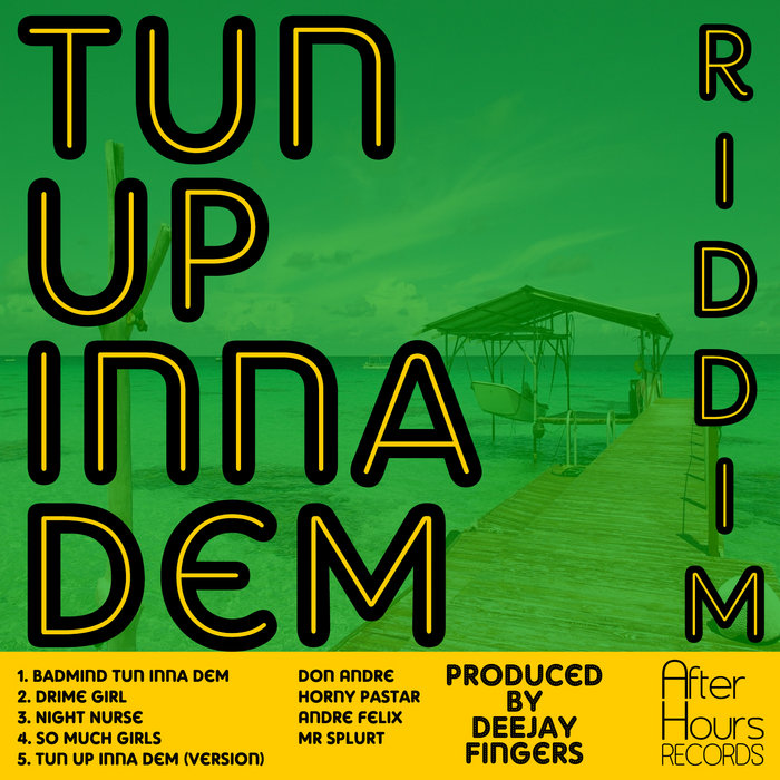 Tun Up Inna Dem (Riddim) | After Hours Records | AfterHours Records