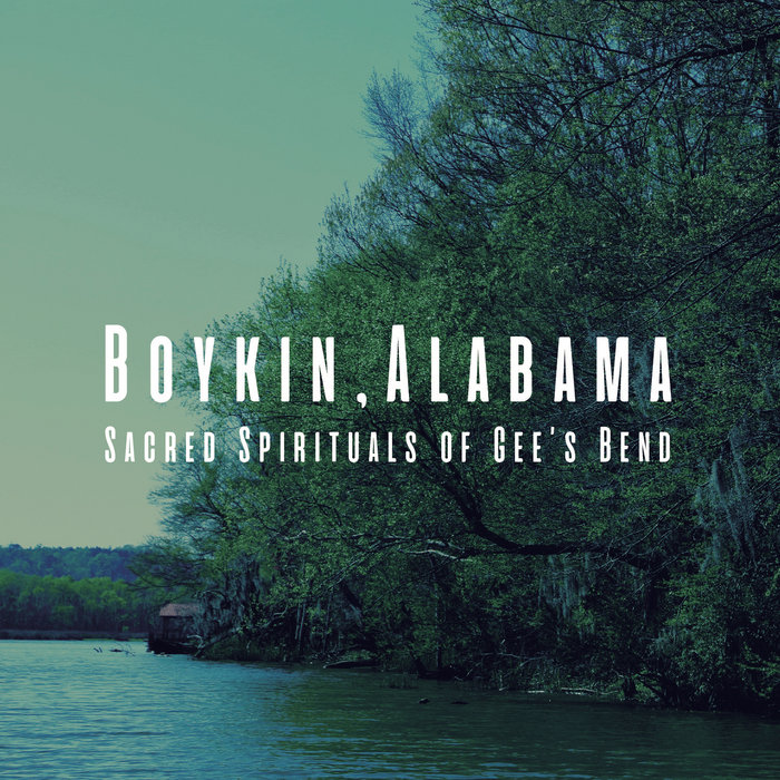 Boykin, Alabama: Sacred Spirituals of Gee's Bend | Gee's Bend Quilters