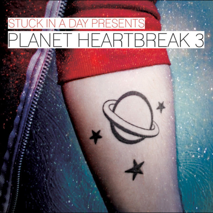 Planet Heartbreak 3 | Stuck In A Day Records