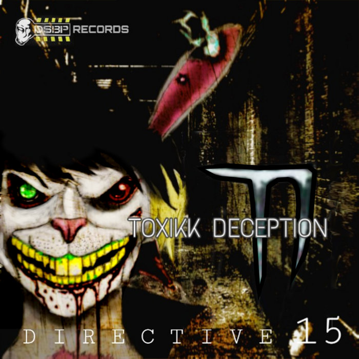Directive 15 | TOXIKK DECEPTION | DSBP Records