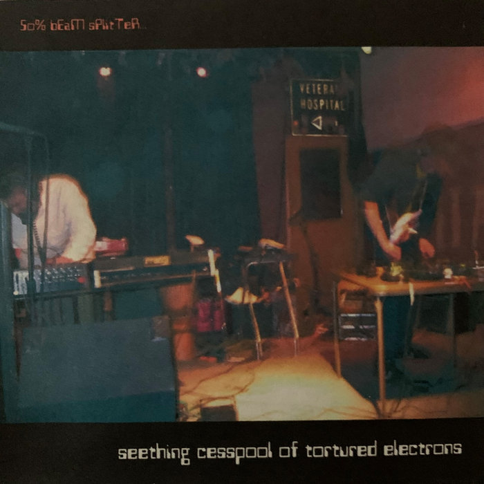 seething cesspool of tortured electrons | 5o% beam splitter | the white ...