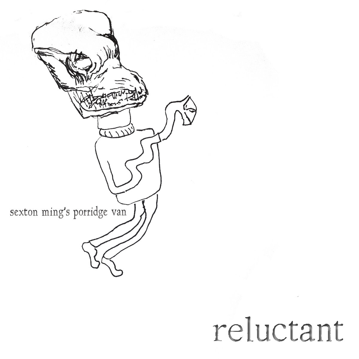 Reluctant | Sexton Ming's Porridge Van | SEXTON MING'S PORRIDGE VAN