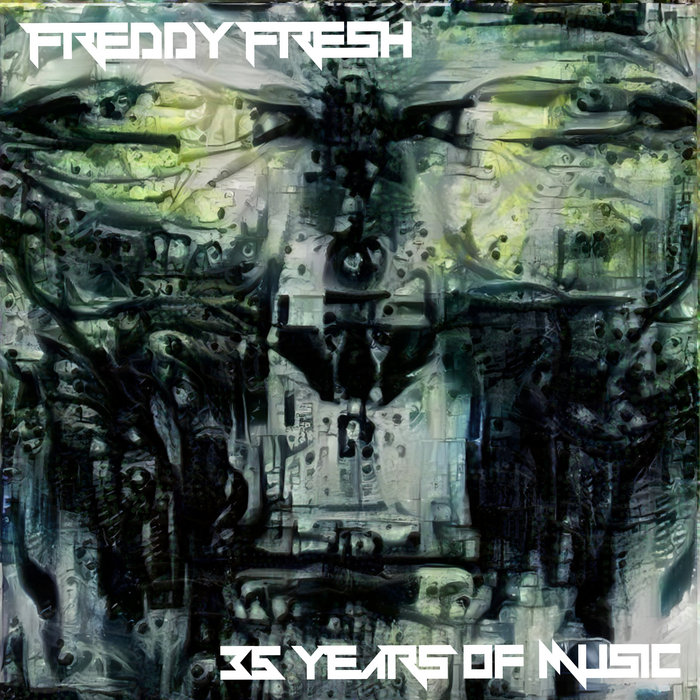 35 Years of Music | Freddy Fresh (Freddie Fresh)