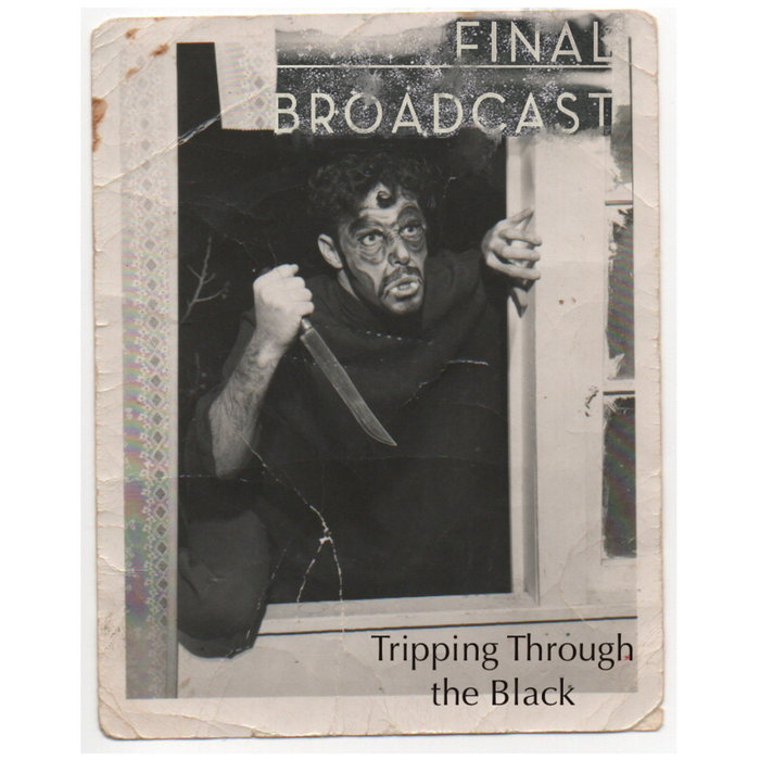 Tripping Through the Black | Final Broadcast