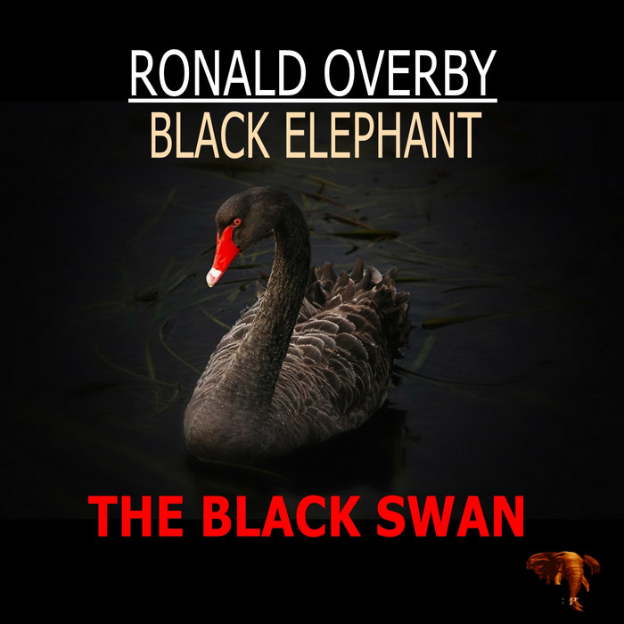 Ronald Overby aka Black Elephant - The Black Swan | Ronald Overby ...
