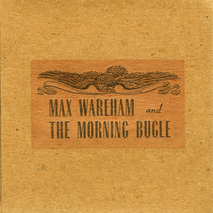 Max Wareham & The Morning Bugle | Max Wareham & The Morning Bugle