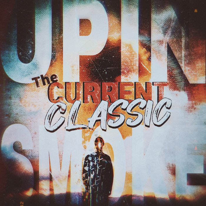 Up In Smoke | The Current Classic