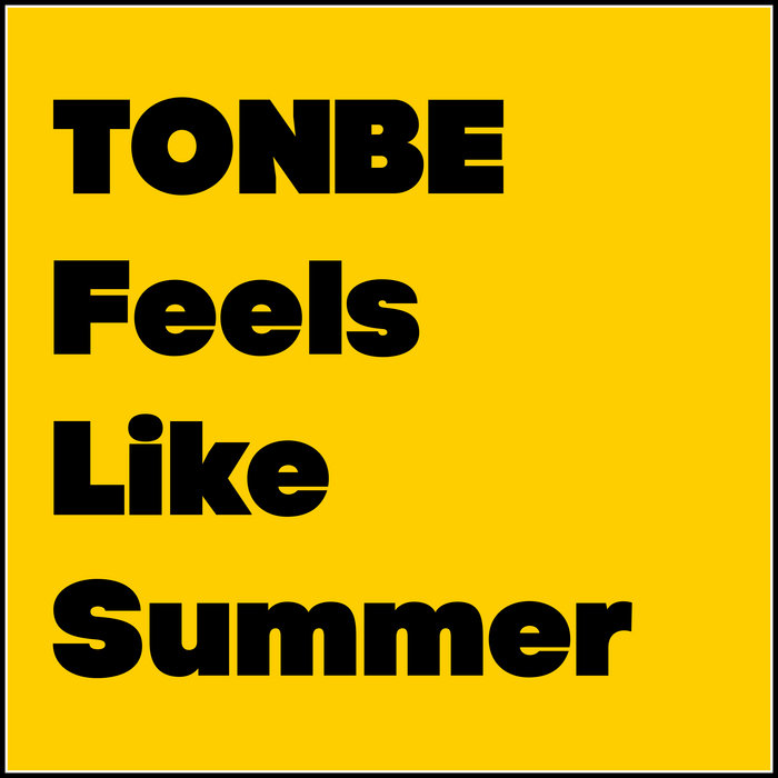 Feels Like Summer | Tonbe