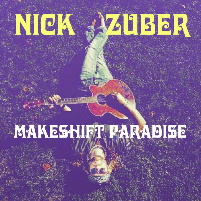 Makeshift Paradise | Nick Zuber