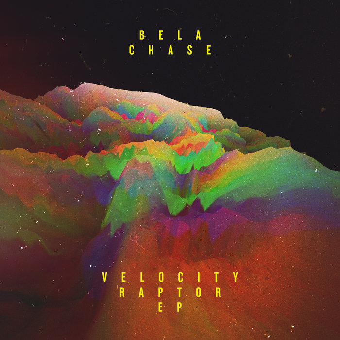 Velocity Raptor EP | Bela Chase