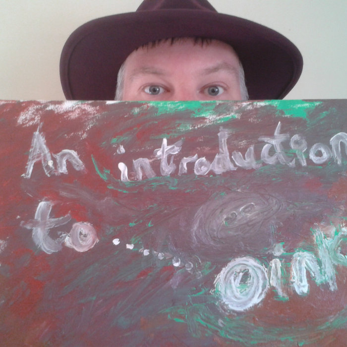 an introduction to Oink | Oink | beauty and disgust recordings