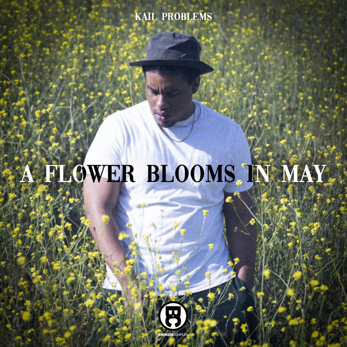 A Flower Blooms In May | Kail Problems | Broken Complex