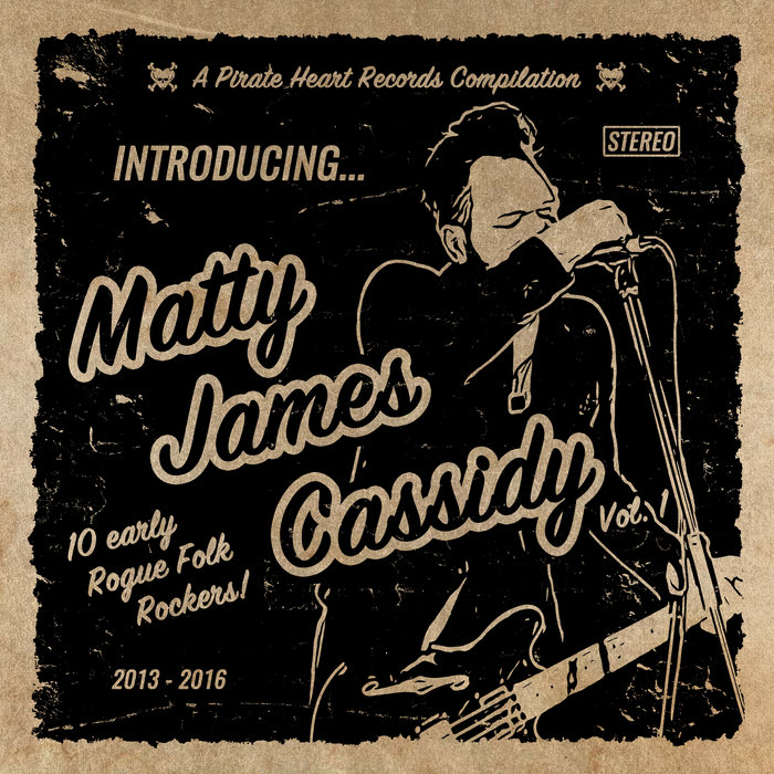 Introducing... Vol. 1 - 10 Rogue Folk Rockers! | Matty James Cassidy