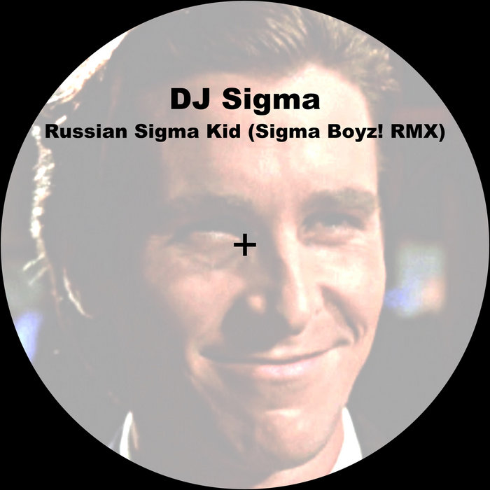 Russian Sigma Kid (Sigma Boyz! RMX) | DJ Sigma | Record Records