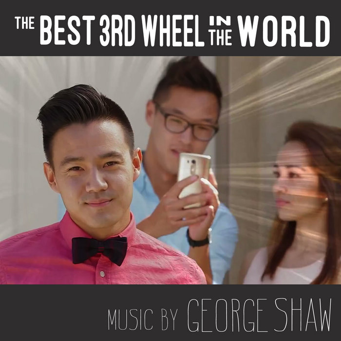 The Best Third Wheel in the World | George Shaw