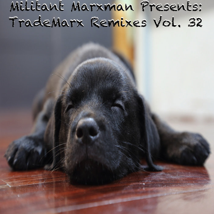 TradeMarx Remixes Volume 32 | Militant Marxman