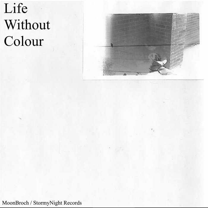 Life Without Colour | MoonBroch