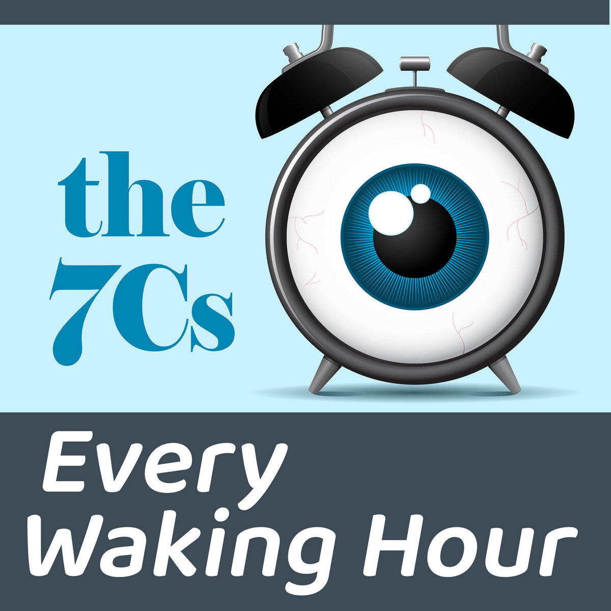 Every Waking Hour | The 7CS