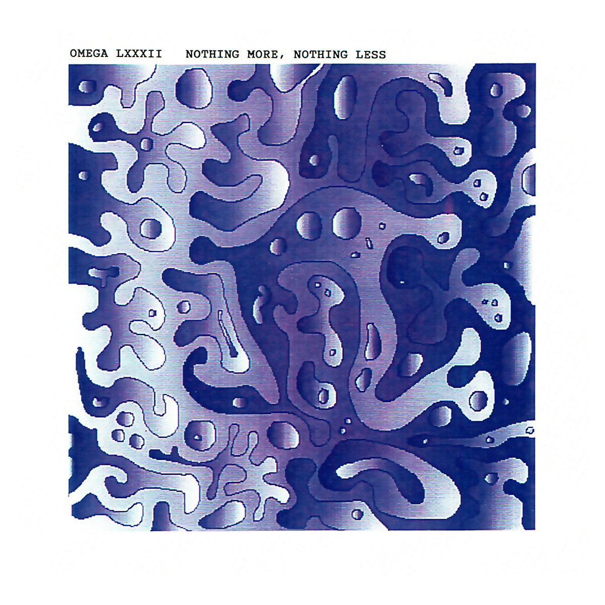 Ω LXXXII: NOTHING MORE, NOTHING LESS | James Castelli / Omega