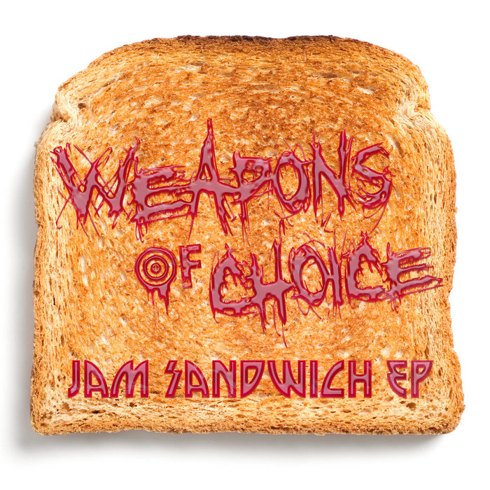 Jam Sandwich EP | Weapons Of Choice | Weapons of Choice