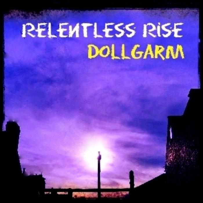 Relentless Rise | DollGarm