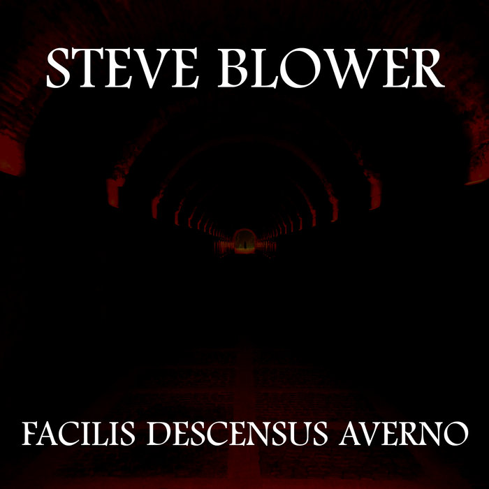 Facilis Descensus Averno | Steve Blower