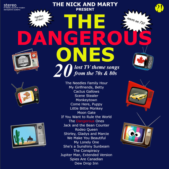 The Dangerous Ones: Lost TV Theme Songs | The Nick and Marty