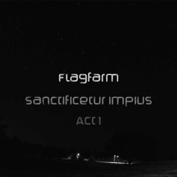 Sanctificetur impius - Act 1 | Flagfarm