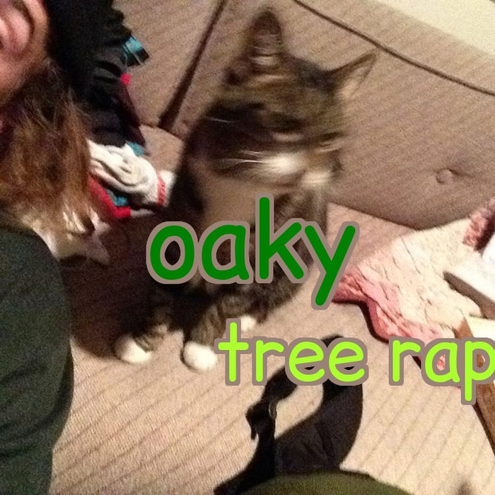 tree raps | oaky