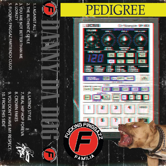 Danny Da Dog (El Perro) - Pedigree | Ninjaz Digga Tapes
