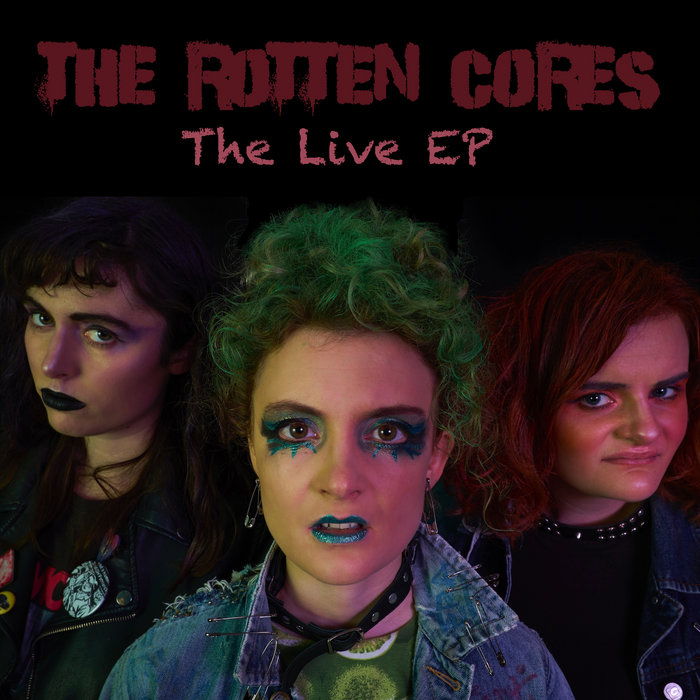 The Rotten Cores (LIVE) | The Rotten Cores