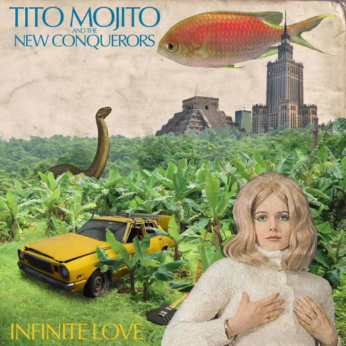 Infinite Love | Tito Mojito and the New Conquerors | tito mojito