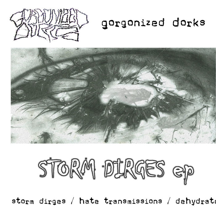 SON - 020 - Gorgonized Dorks - Storm Dirges - Ep MiniCDR | Gorgonized ...