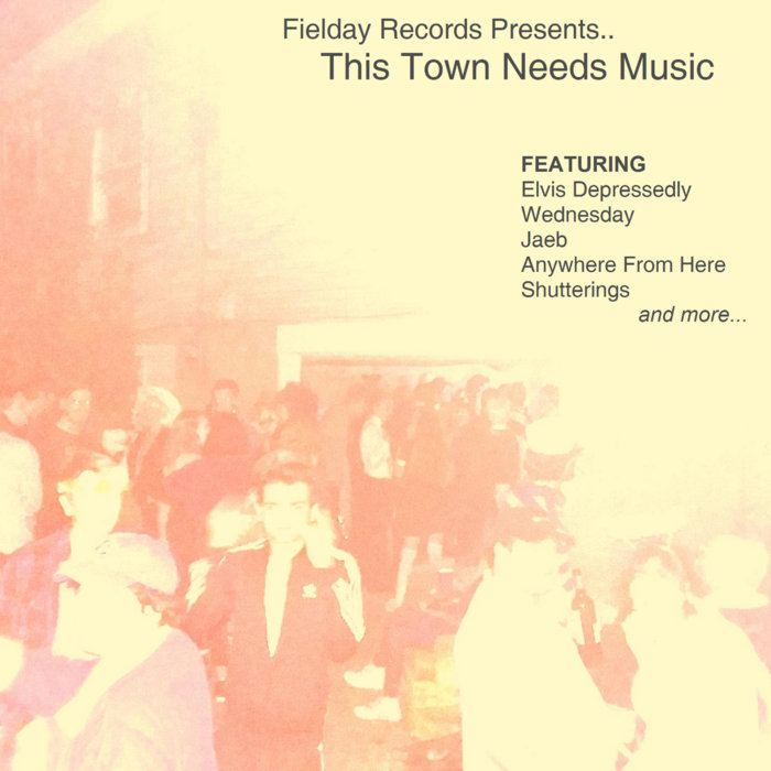 This Town Needs Music Vol. 1 | Fielday Records