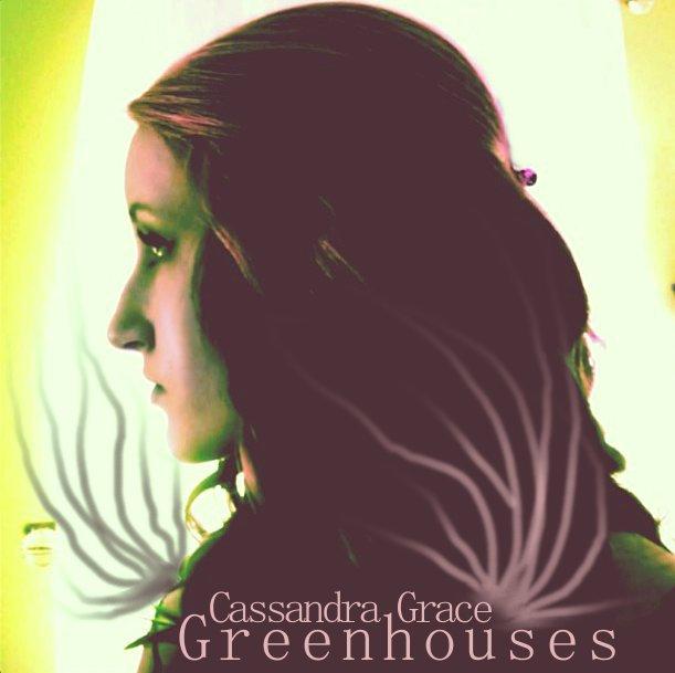 Greenhouses | Cassandra Grace