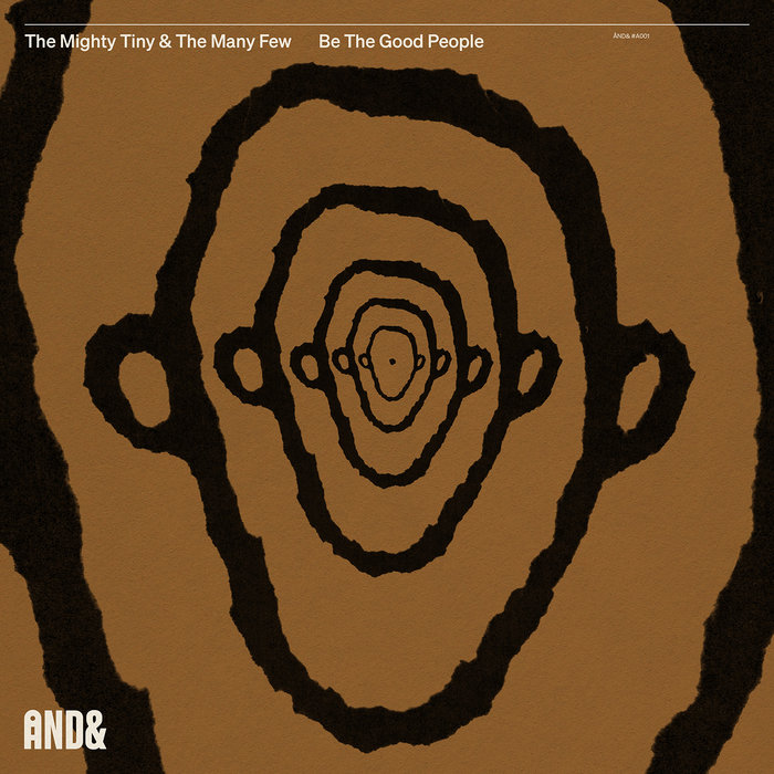 Be The Good People | The Mighty Tiny & The Many Few