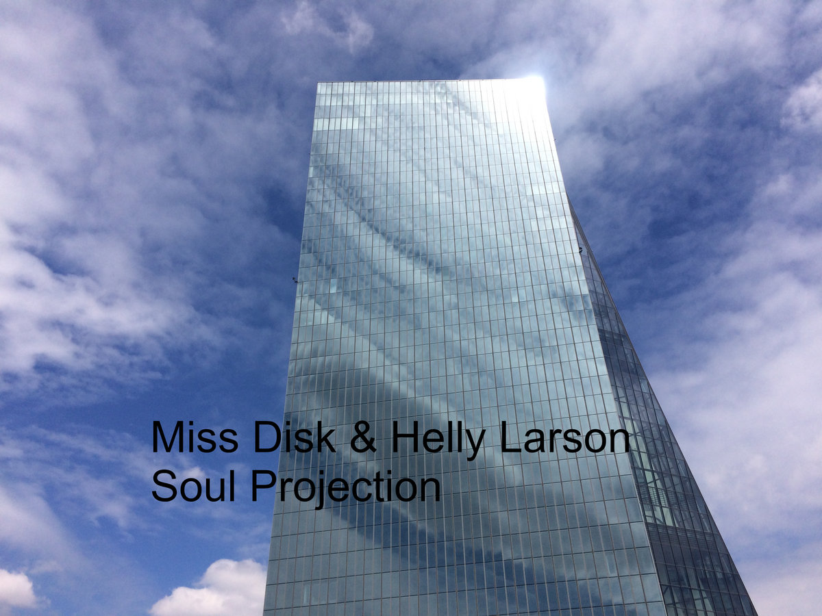 Soul Projection | Miss Disk, Helly Larson | Miss Disk