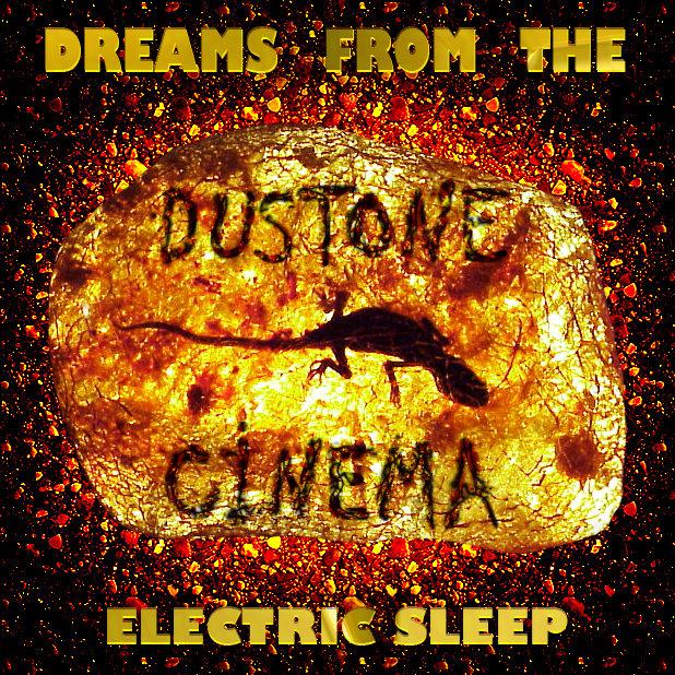 Dreams From The Electric Sleep | Dustone Cinema