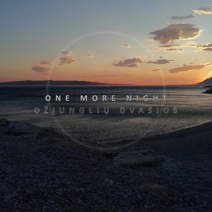 One More Night | Džiunglių Dvasios | Giriu Dvasios