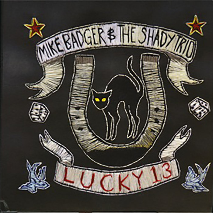 Lucky 13 | Mike Badger and the Shady Trio | Mike Badger