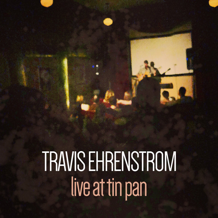 Live At Tin Pan | Travis Ehrenstrom